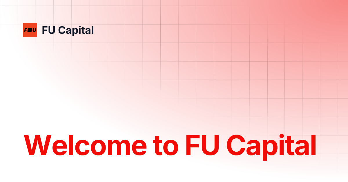 Welcome to FU Capital | FU Capital